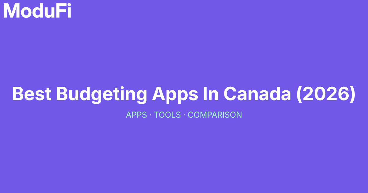 Best Budgeting Apps in Canada (2026 Guide) | ModuFi